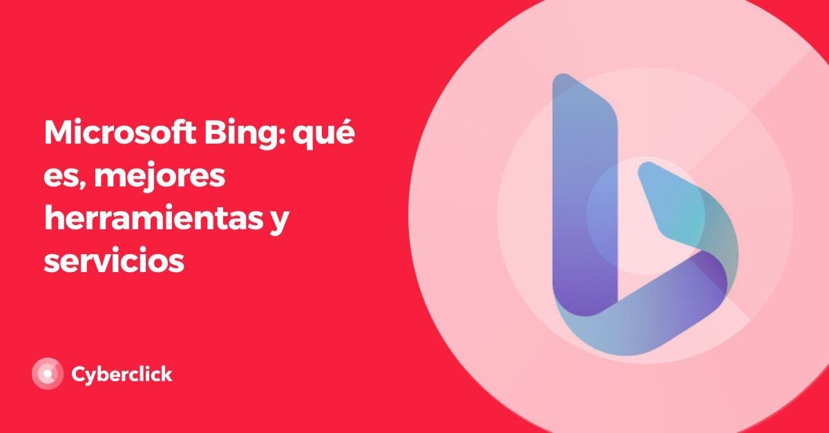 Microsoft Bing Qué Es Mejores Herramientas Y Servicios